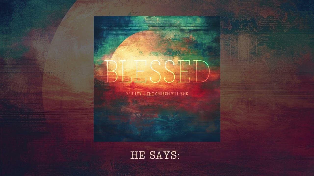 Yair Levi & The Church Will Sing - Blessed | Jewkbox